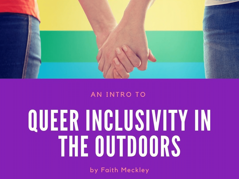 An intro to queer inclusivity in the outdoors - Viristar